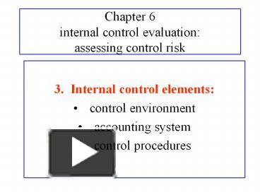 Chapter 6 internal control evaluation: assessing control risk ...
