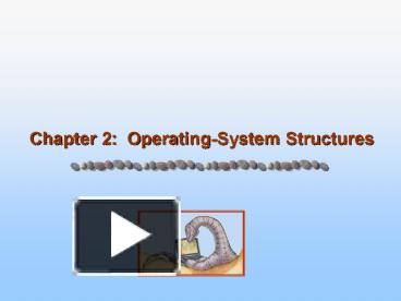 Chapter 2: Operating-System Structures presentation | free to download