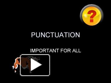 PPT – PUNCTUATION PowerPoint presentation | free to view - id: 732807-MDRkY