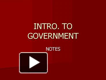 PPT – INTRO. TO GOVERNMENT PowerPoint presentation | free to download ...