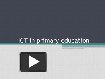 ICT in primary education presentation | free to view