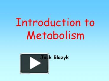 PPT – Introduction to Metabolism PowerPoint presentation | free to view ...