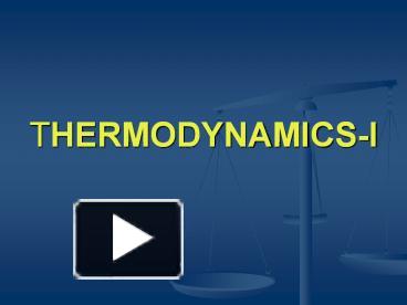 THERMODYNAMICS-I presentation | free to download