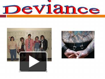 PPT – Deviance PowerPoint presentation | free to view - id: 73407d-ZDIxM