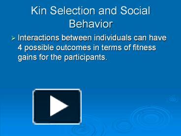 Kin Selection and Social Behavior presentation | free to view