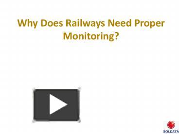 Why Does Railways Need Proper Monitoring? presentation | free to download