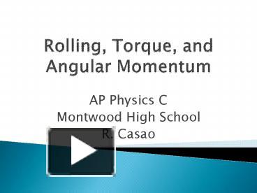 PPT – Rolling, Torque, and Angular Momentum PowerPoint presentation ...