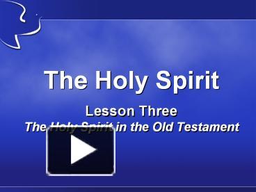 The Holy Spirit Lesson Three The Holy Spirit in the Old Testament ...