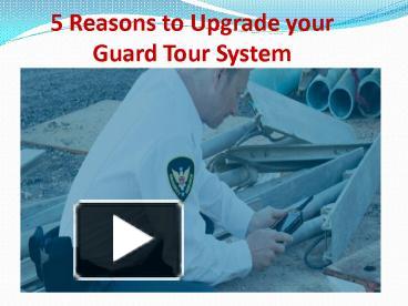 PPT – 5 Reasons to Upgrade your Guard Tour System PowerPoint ...