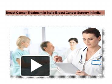 PPT – Breast Cancer Treatment in India-Breast Cancer Surgery in India ...