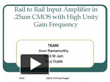 PPT – Rail to Rail Input Amplifier in '25um CMOS with High Unity Gain ...
