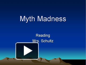 PPT – Myth Madness PowerPoint presentation | free to download - id ...