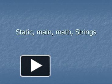 PPT – Static, main, math, Strings PowerPoint presentation | free to ...