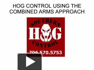 PPT – Hog Control Using The Combined Arms Approach PowerPoint ...