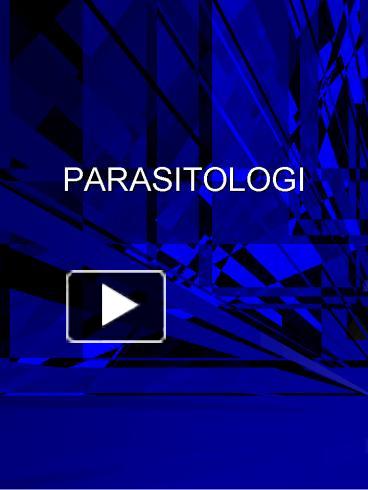 PARASITOLOGI presentation | free to download