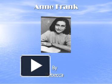 PPT – Anne Frank PowerPoint presentation | free to download - id ...