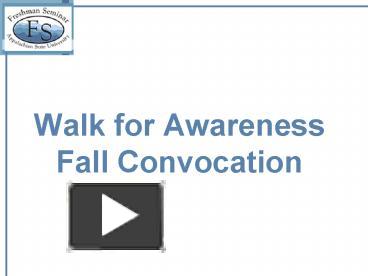 PPT – Walk for Awareness Fall Convocation PowerPoint presentation ...