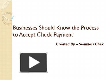 Businesses Should Know the Process to Accept Check Payment presentation ...