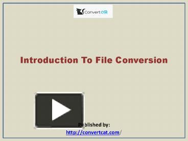 PPT – Introduction To File Conversion PowerPoint presentation | free to ...