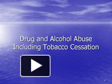 Drug and Alcohol Abuse Including Tobacco Cessation presentation | free ...