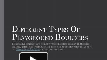 PPT – Different Types of Playground Boulders PowerPoint presentation ...