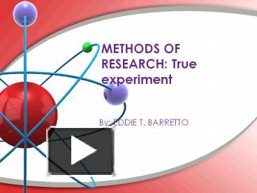 PPT – method of research true experiment PowerPoint presentation | free ...
