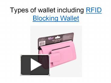 PPT – Types of wallet including RFID Blocking Wallet PowerPoint ...
