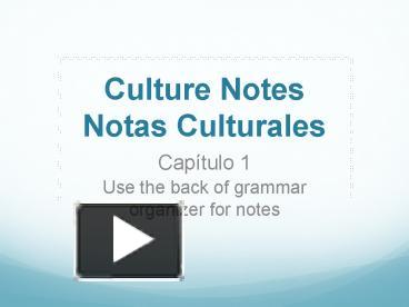 Culture Notes Notas Culturales presentation | free to view