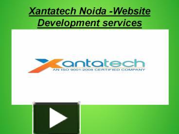 PPT – Xantatech Noida - Provide Website development services PowerPoint ...