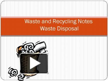 Waste and Recycling Notes Waste Disposal presentation | free to view