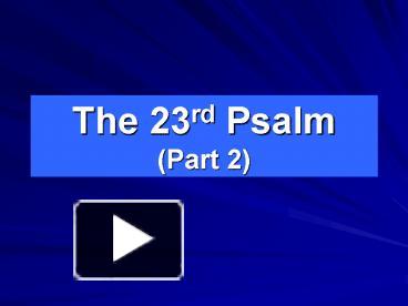 PPT – The 23rd Psalm (Part 2) PowerPoint presentation | free to ...