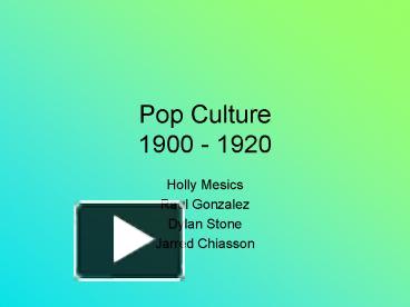 PPT – Pop Culture 1900 1920 PowerPoint presentation | free to view - id ...