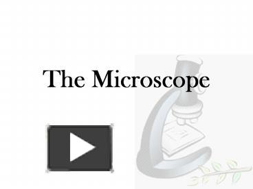 PPT – The Microscope PowerPoint presentation | free to download - id ...