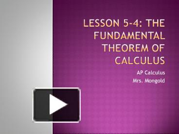 PPT – Lesson 5-4: The Fundamental Theorem of Calculus PowerPoint ...