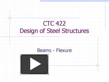 CTC 422 Design of Steel Structures presentation | free to download