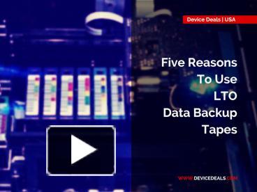 PPT – 5 Reasons To Use LTO Data Tapes PowerPoint presentation | free to ...