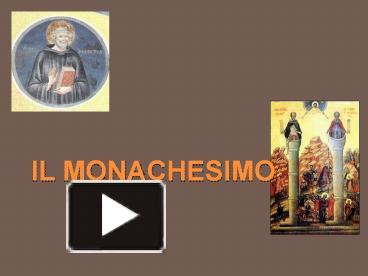 IL MONACHESIMO presentation | free to view