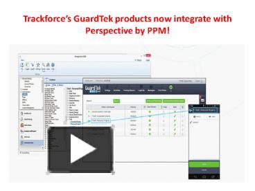 Trackforce’s GuardTek products now integrate with Perspective by PPM ...