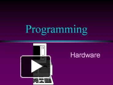 PPT – Hardware PowerPoint presentation | free to view - id: 7485d0-ODZhY