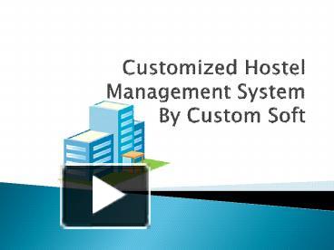 PPT – Customized Hostel Management System by Custom Soft PowerPoint ...
