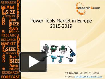 Europe Power Tools Market Size, Growth, Forecast 2015-2019 presentation ...
