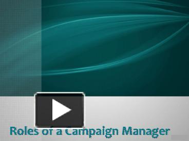 PPT – Roles of a campaign manager PowerPoint presentation | free to ...