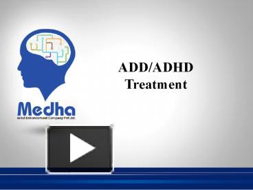PPT – ADD/ADHD PowerPoint presentation | free to download - id: 74ae55 ...