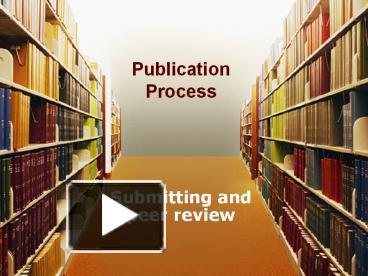 Publication Process presentation | free to view
