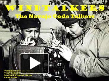 PPT – Windtalkers The Navajo Code Talkers PowerPoint presentation ...