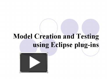 PPT – Model Creation and Testing using Eclipse plug-ins PowerPoint ...