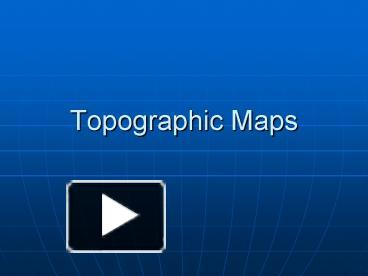 PPT – Topographic Maps PowerPoint presentation | free to download - id ...