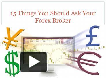 15 Things You Should Ask Your Forex Broker by Mark Shawzin presentation ...