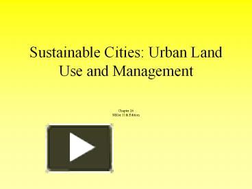 PPT – Sustainable Cities: Urban Land Use and Management PowerPoint ...