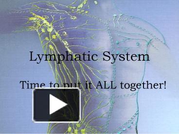 Lymphatic System presentation | free to view